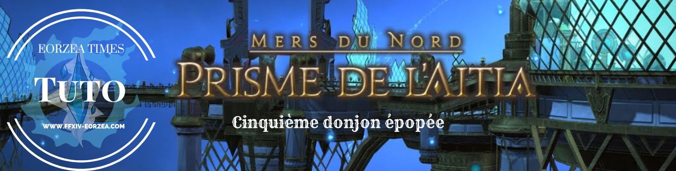 Guide donjon : Prisme de l'Aitia - FFXIV Eorzea Times