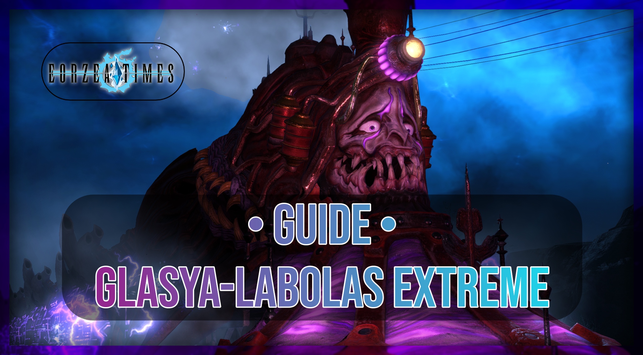 Guide : GLASYA-LABOLAS EXTREME « Le Convoi Maléfique » - FFXIV Eorzea Times